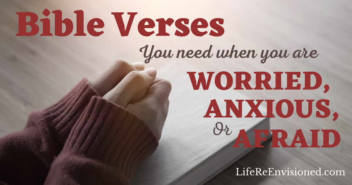Bible Verses You Need When You are Worried, Anxious, or Afraid - Life ...
